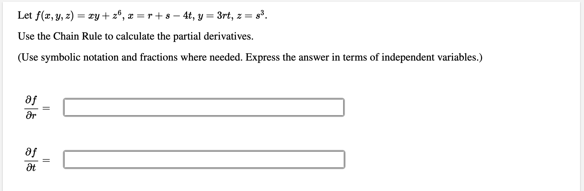 Solved Let f(x,y,z) =xy+z^6, x=r + s − 4t, y=3rt, z = s^3. | Chegg.com