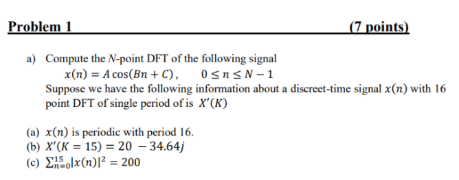 Solved Problem 1 (7 points) a) Compute the N-point DFT of | Chegg.com