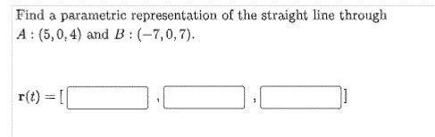 Solved Find a parametric representation of the straight line | Chegg.com