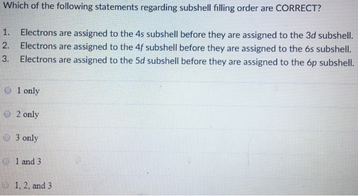 Solved Which of the following statements regarding subshell | Chegg.com