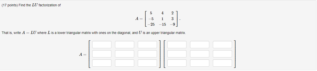 Solved (17 points) Find the LU factorization of | Chegg.com