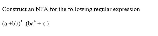 Solved Construct an NFA for the following regular expression | Chegg.com