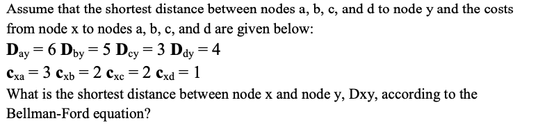 Solved Assume that the shortest distance between nodes a, b, | Chegg.com
