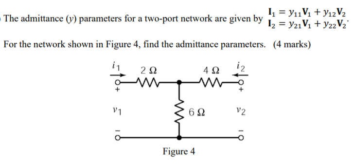 Solved I1 = y1 V2 + 912V2 The admittance (y) parameters for | Chegg.com