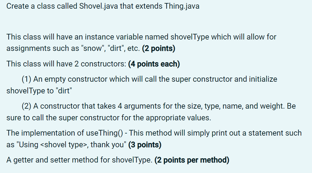 Solved Create a class called Shovel.java that extends | Chegg.com