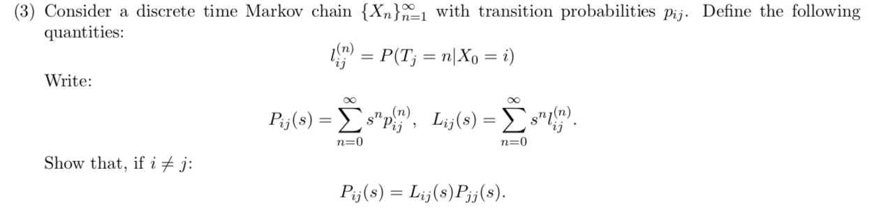 Solved (3) Consider a discrete time Markov chain {Xn}n=1 | Chegg.com