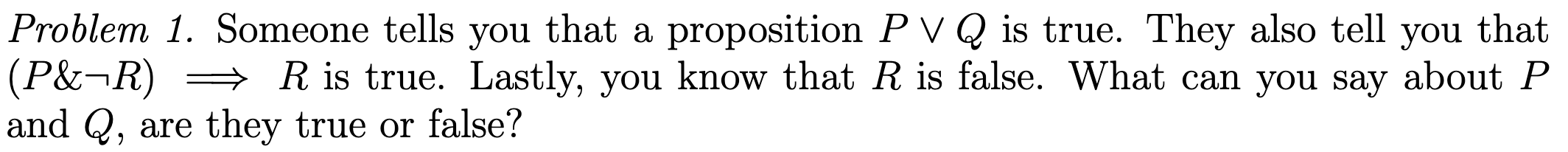 Solved Problem 1. Someone tells you that a proposition P∨Q | Chegg.com