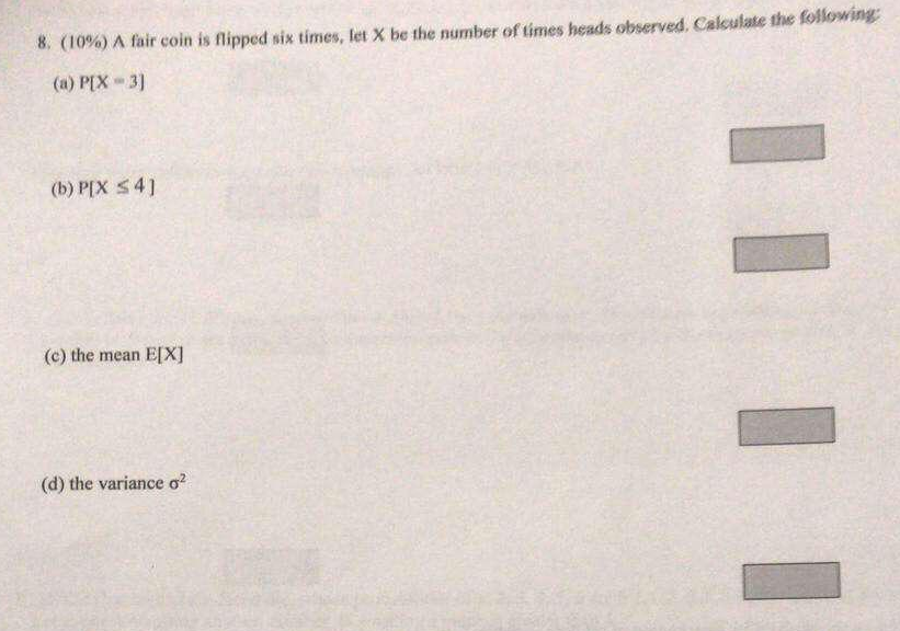 Solved 8. (10%) A fair coin is flipped six times, let X be | Chegg.com