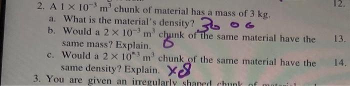 Solved 12. 2. A 1 X 10-'m chunk of material has a mass of 3 | Chegg.com