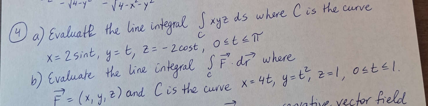 Solved (4) a) Evaluate the line integral ∫Cxyzds where C is | Chegg.com