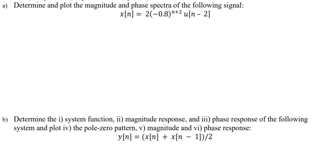 Solved a) Determine and plot the magnitude and phase spectra | Chegg.com