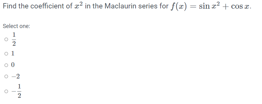 Solved Find the coefficient of x2 in the Maclaurin series | Chegg.com