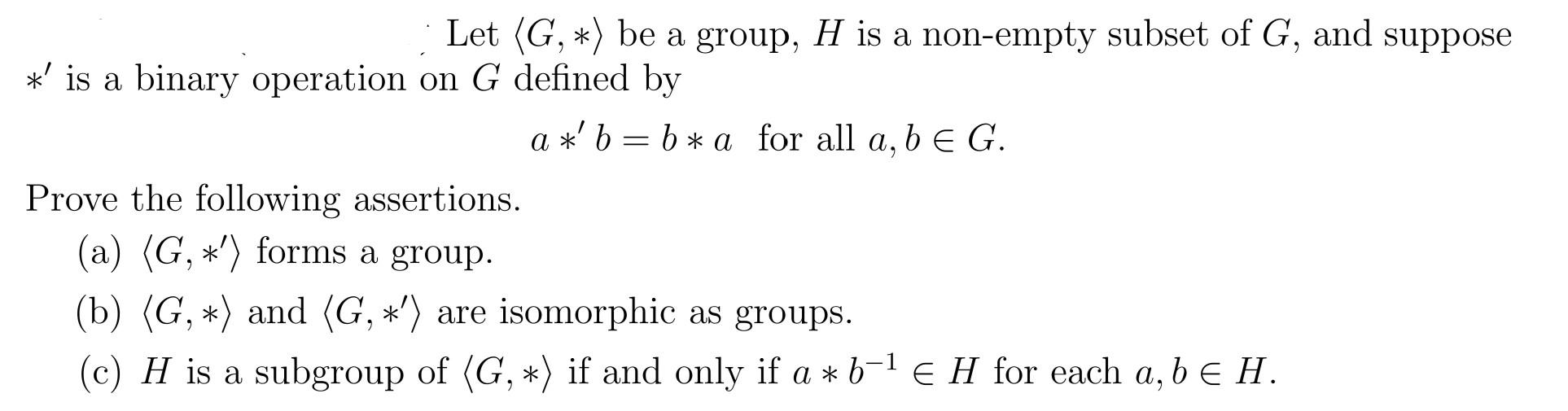 Solved 2 Let (G,*) be a group, H is a non-empty subset of G, | Chegg.com