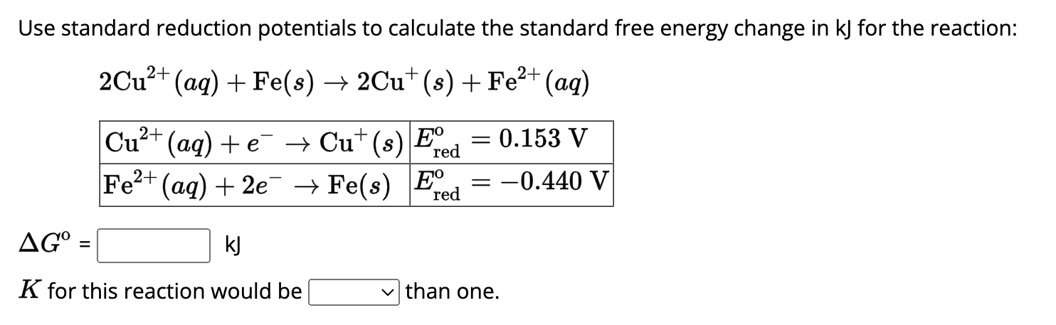 Solved Use standard reduction potentials to calculate the | Chegg.com