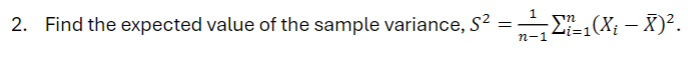 Solved Find the expected value of the sample variance, | Chegg.com
