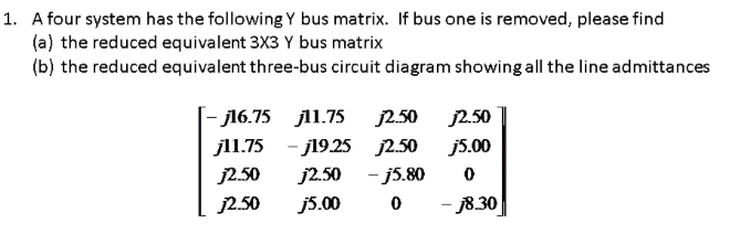 Solved A four system has the following Y bus matrix. If bus | Chegg.com