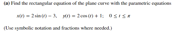 Solved (a) ﻿Find the rectangular equation of the plane curve | Chegg.com