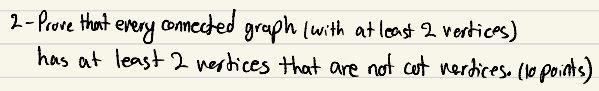 Solved 2-Prove that every connected graph (with at least 2 | Chegg.com
