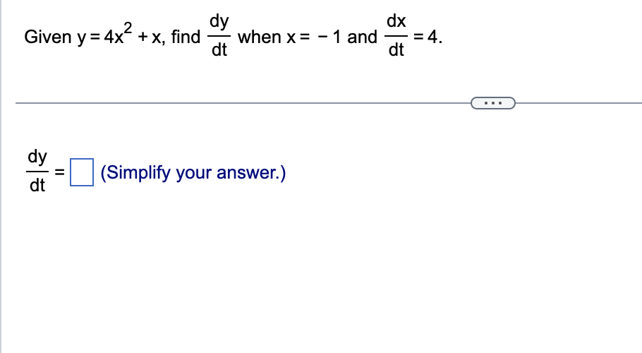 Solved Given y=4x2+x, find dtdy when x=−1 and dtdx=4 dtdy= | Chegg.com