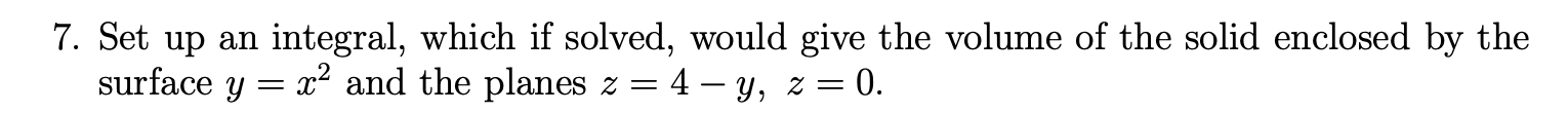 Solved 7. Set up an integral, which if solved, would give | Chegg.com