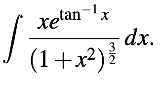 Solved xetan-Ir ' (1 + x2) • dx. 3 2 | Chegg.com