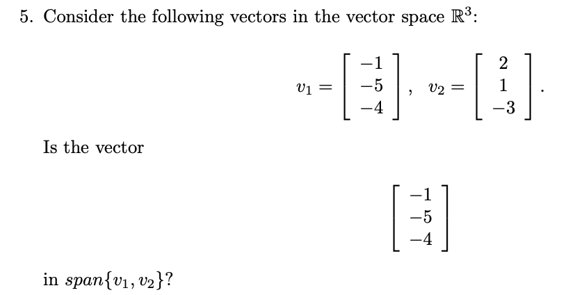 Solved 5. Consider the following vectors in the vector space | Chegg.com