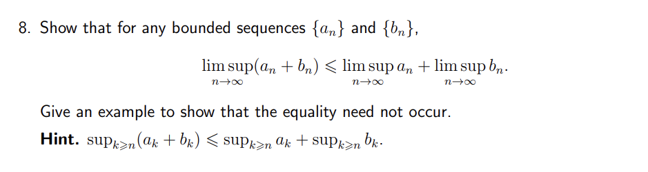 Solved 8. Show that for any bounded sequences {an} and {bn}, | Chegg.com