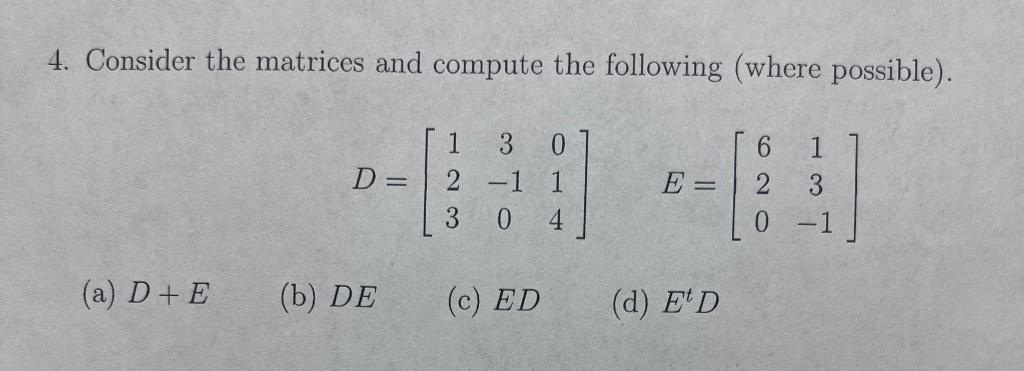 Solved 4. Consider the matrices and compute the following | Chegg.com