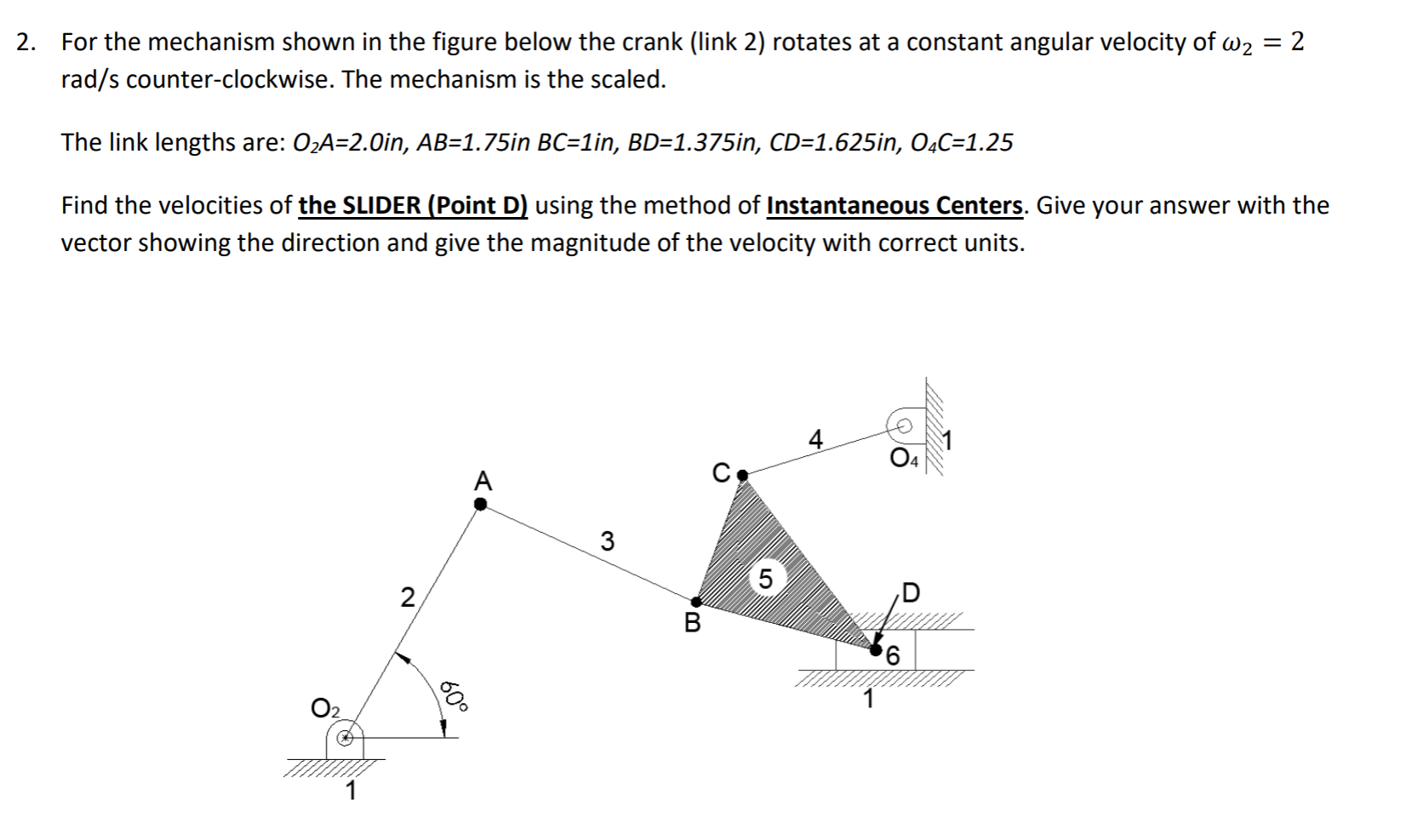 Solved = : 2 2. For the mechanism shown in the figure below | Chegg.com