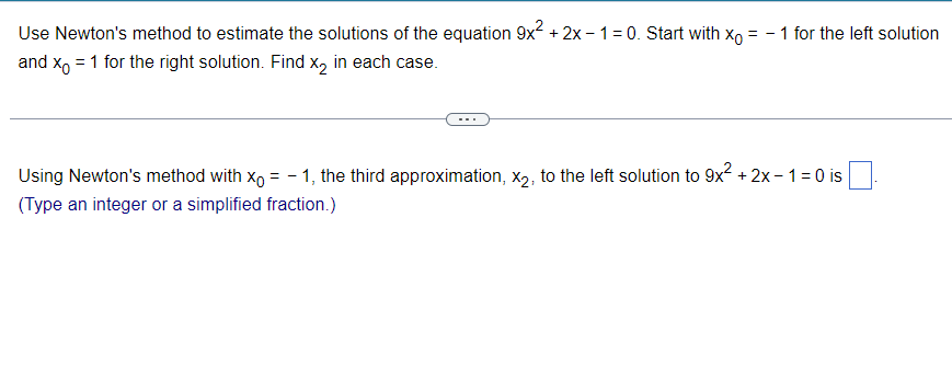 Solved Use Newton's method to estimate the solutions of the | Chegg.com