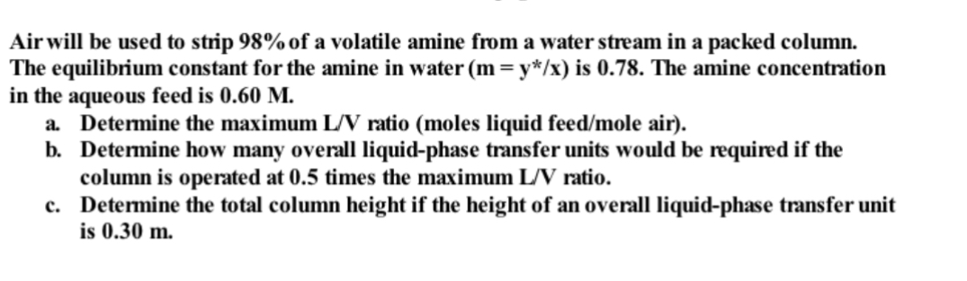 Air will be used to strip 98% of a volatile amine | Chegg.com