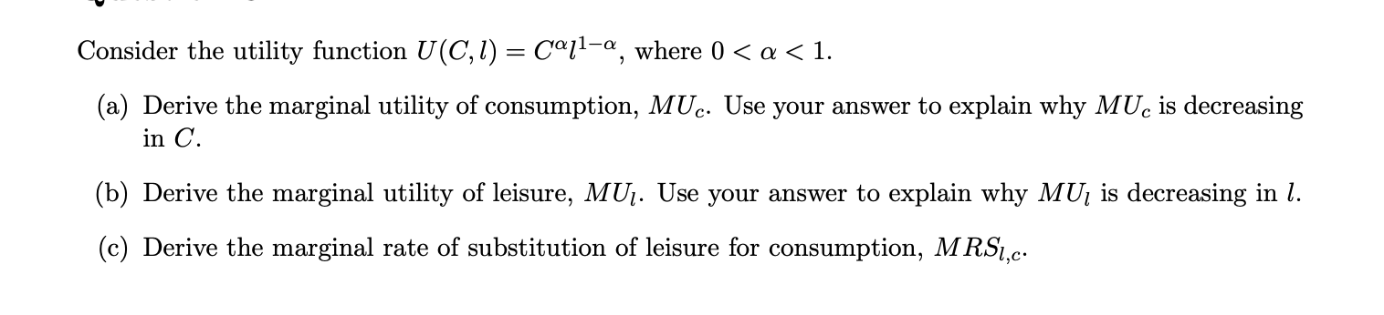Solved Consider the utility function U(C, l) = Ca-a, where 0 | Chegg.com