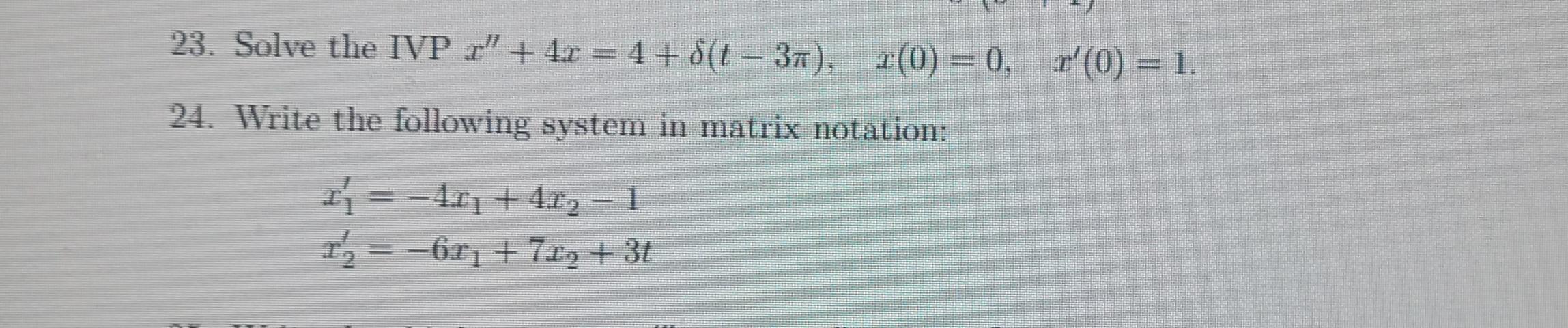 Solved 23. Solve the IVP " + 4.0 = 4 + $(t – 34), 0(0) = 0, | Chegg.com