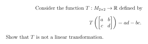 Solved Consider the function T : M2x2 + R defined by (:D) = | Chegg.com