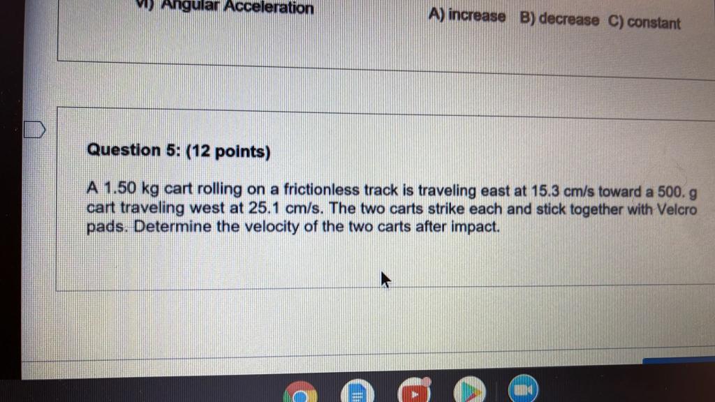 Solved Angular Acceleration A) increase B) decrease C) | Chegg.com