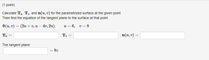 Solved Calculate Tu,Tv, and n(u,v) for the parametrized | Chegg.com