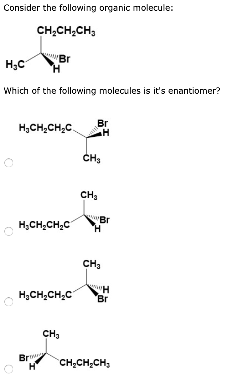 Solved Consider the following organic molecule: CH2CH2CH3 Br | Chegg.com