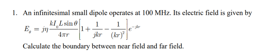 Solved 1. An infinitesimal small dipole operates at 100 MHz. | Chegg.com