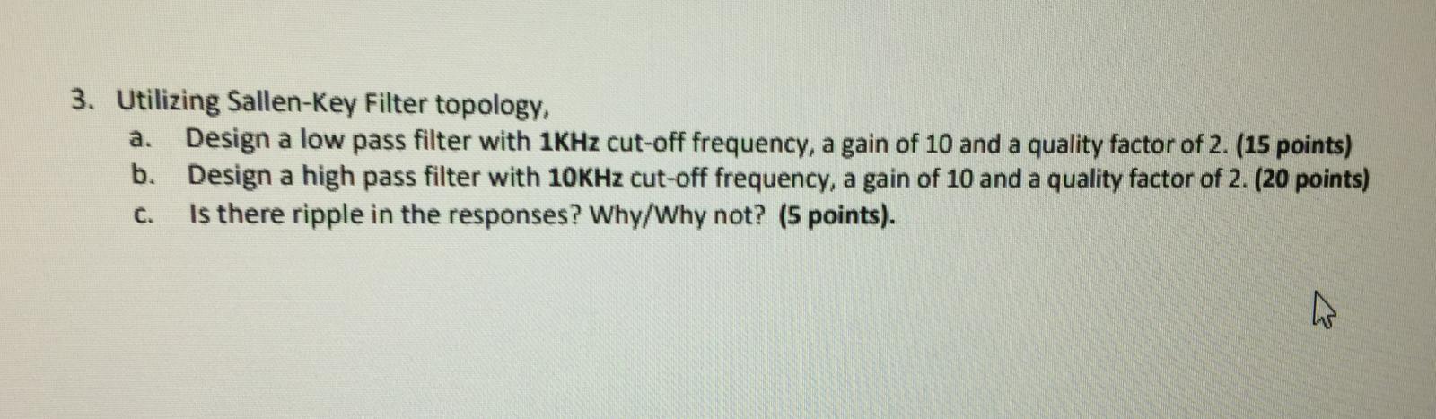 Solved 3. Utilizing Sallen-Key Filter topology, Design a low | Chegg.com