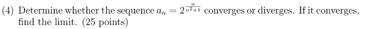 Solved 4) Determine whether the sequence an=2n2+1n converges | Chegg.com
