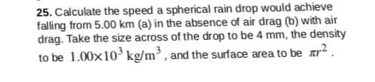 Solved 25. Calculate the speed a spherical rain drop would | Chegg.com