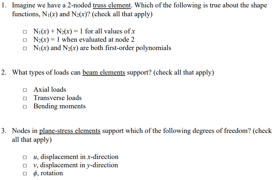 Solved 1. Imagine we have a 2-noded truss element. Which of | Chegg.com