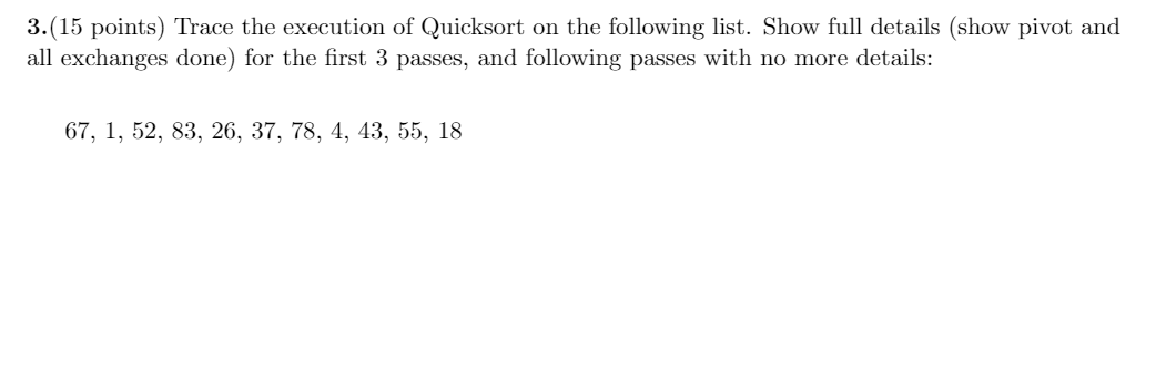 Solved 3.(15 points) Trace the execution of Quicksort on the | Chegg.com