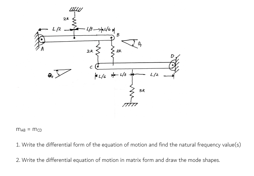 Solved L/2 ww 0₂ 2k -4/34/6 2K B 0₂ 2k 14/64/3 3.k MAB = MCD | Chegg.com