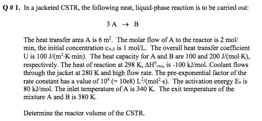 Solved Q # 1. In a jacketed CSTR, the following neat, | Chegg.com