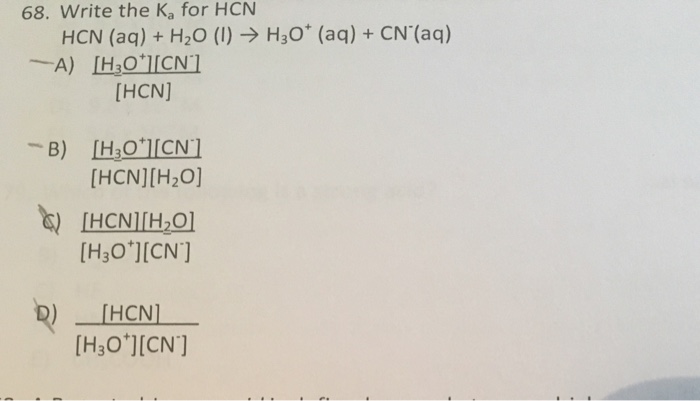 Solved 68. Write the Ka for HCN HCN (aq) + H2O (l) ? H3O+ | Chegg.com