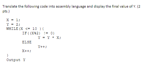 Solved Translate the following code into assembly language | Chegg.com