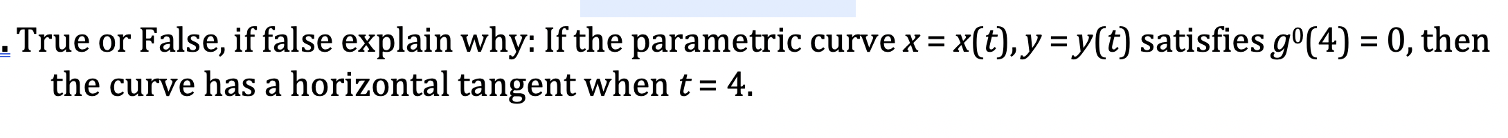 Solved . True or False, if false explain why: If the | Chegg.com