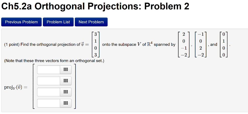 Solved Ch5.2a Orthogonal Projections: Problem 2 Previous | Chegg.com