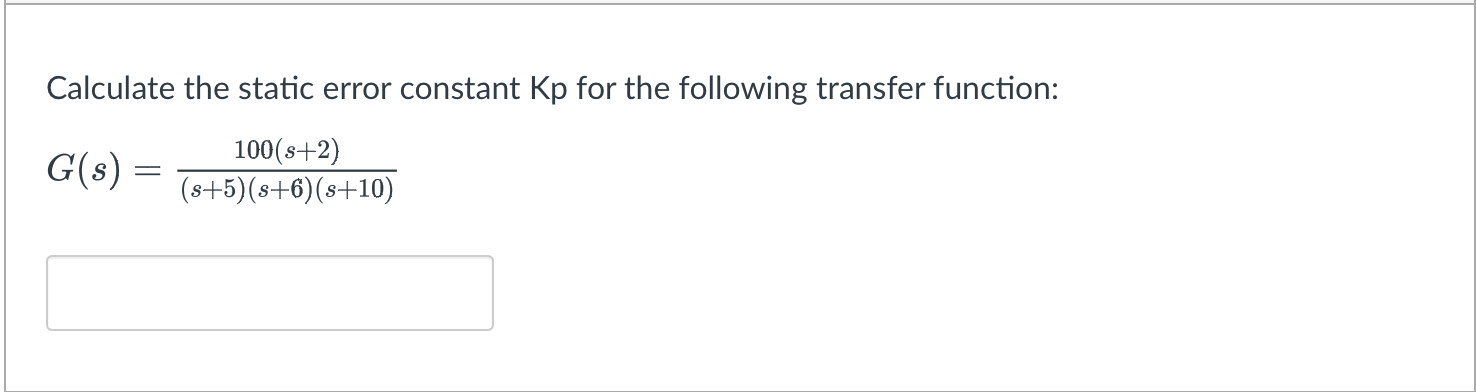 Solved what is the steady state error going to be in | Chegg.com